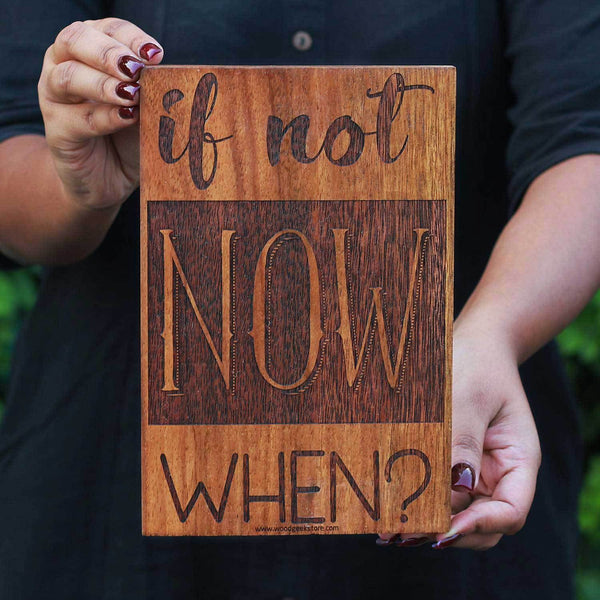 Inspirational Wood Sign | If not now when Wall Decor | Wooden Plaques ...